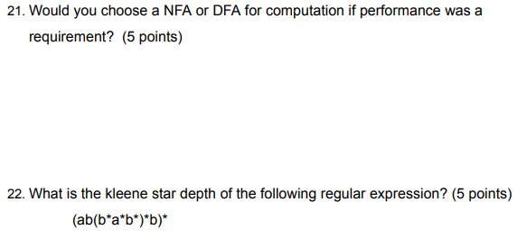 Solved 21. Would you choose a NFA or DFA for computation if | Chegg.com