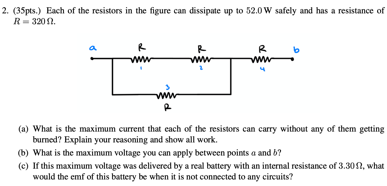 Solved 2. (35pts.) Each of the resistors in the figure can | Chegg.com