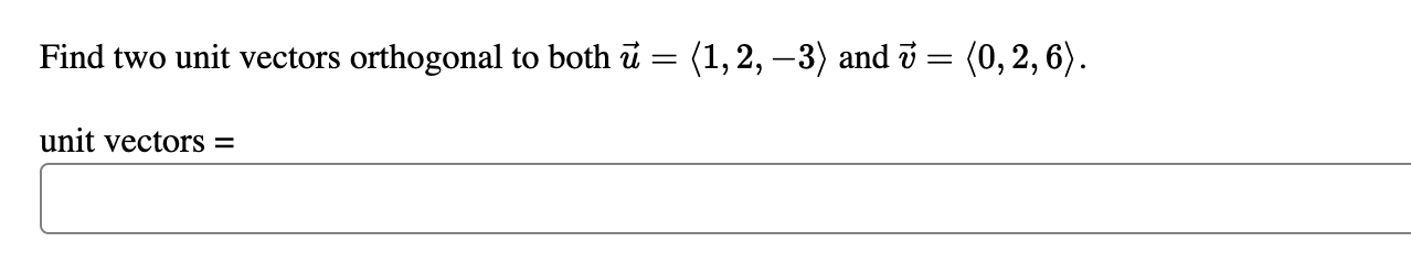 Solved Find two unit vectors orthogonal to both | Chegg.com