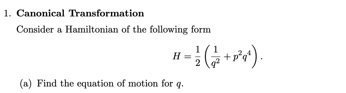 Solved 1. Canonical Transformation Consider a Hamiltonian of | Chegg.com