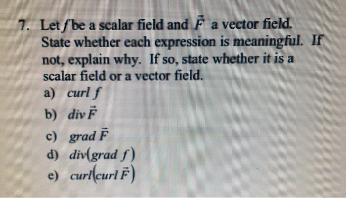 Solved Letbe A Scalar Field And F A Vector Field State 