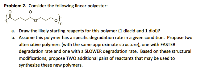 Solved Problem 2. Consider the following linear polyester: | Chegg.com