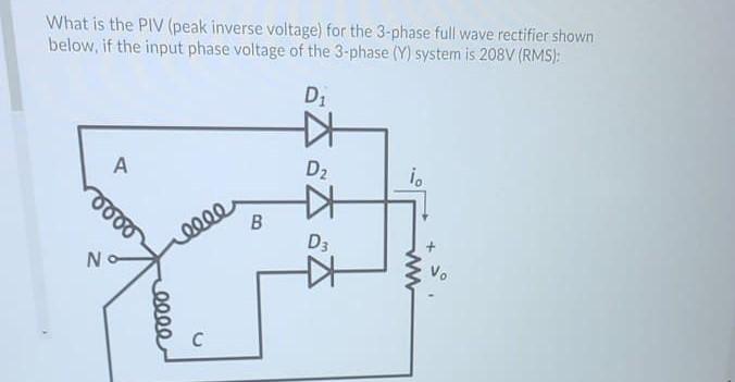 Solved What is the PIV (peak inverse voltage) for the | Chegg.com
