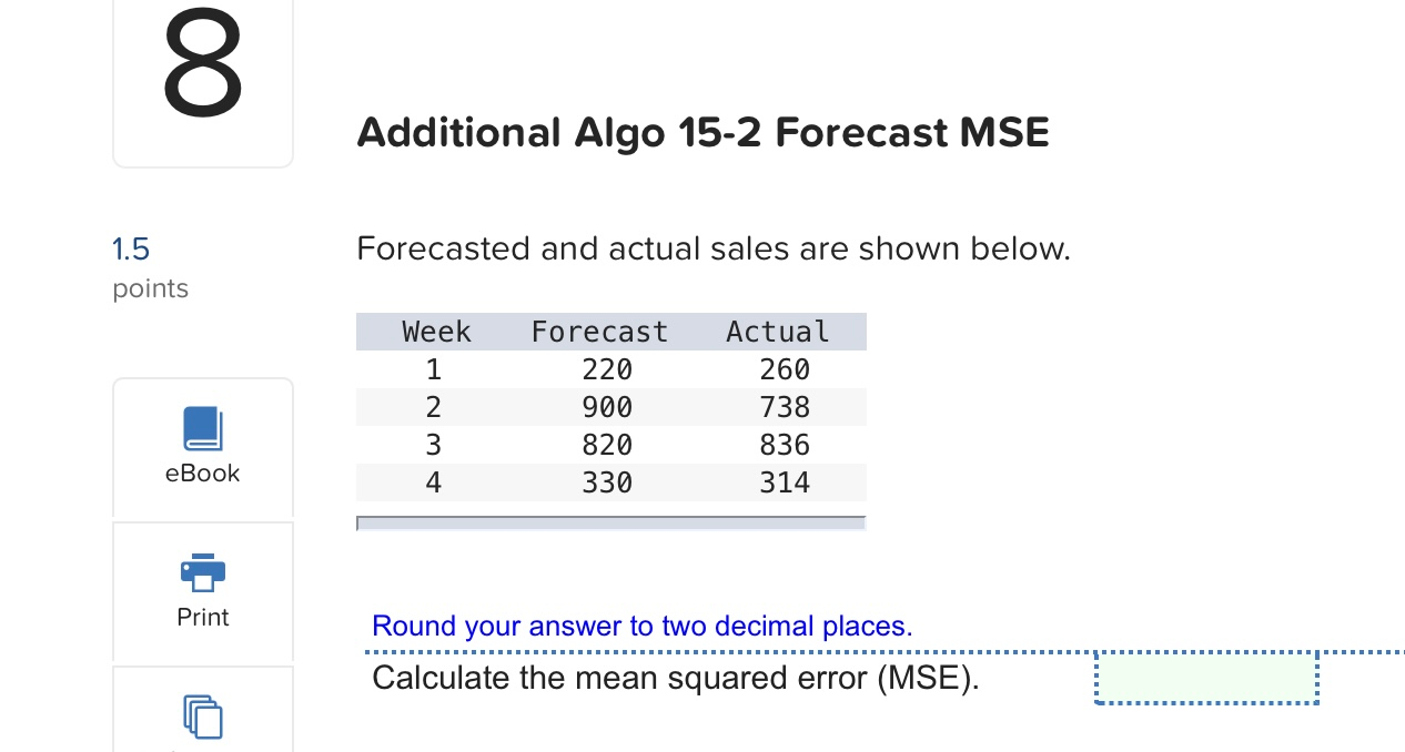 Solved 8 Additional Algo 15-2 Forecast MSE Forecasted and | Chegg.com