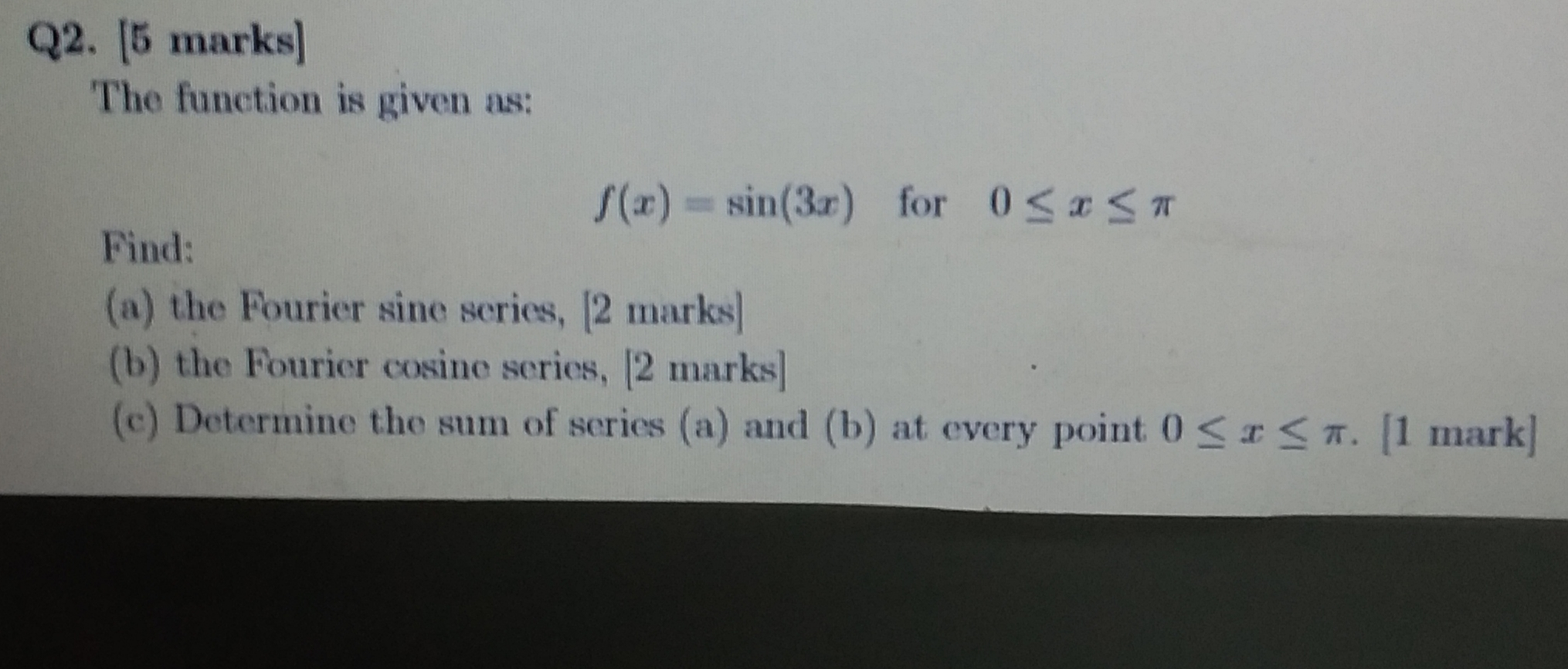 Solved Q2. (5 marks) The function is given as: (x) = sin(3x) | Chegg.com Solved Q2. (5 marks) The function is given as: (x) = sin(3x) | Chegg.com