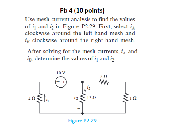 Solved Pb 4 (10 points) Use mesh-current analysis to find | Chegg.com Solved Pb 4 (10 points) Use mesh-current analysis to find | Chegg.com