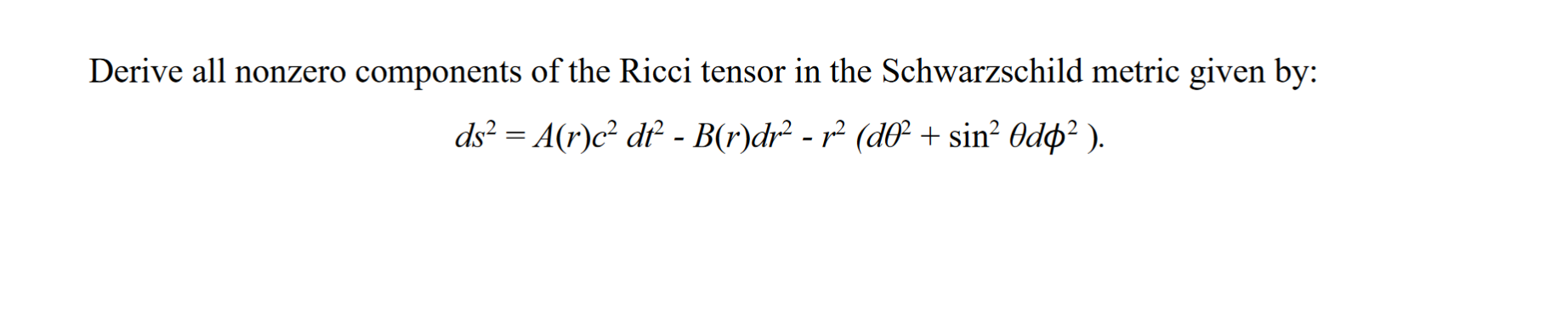 Solved Derive all nonzero components of the Ricci tensor in | Chegg.com
