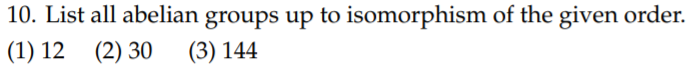 Solved 10. List all abelian groups up to isomorphism of the | Chegg.com