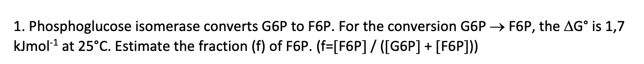 Solved Phosphoglucose isomerase converts G6P to F6P. ﻿For | Chegg.com