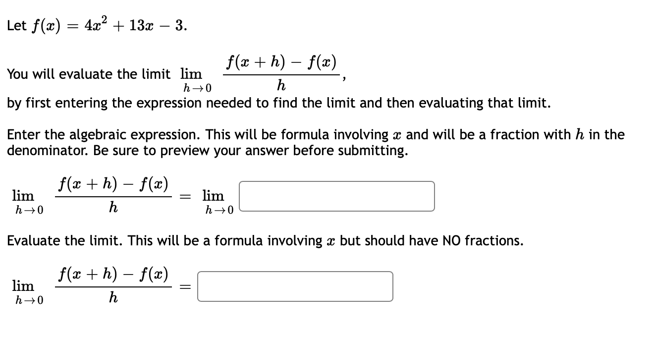 Solved Let f(x) = 4x2 + 13x – 3. f(x + h) – f(x) You will | Chegg.com