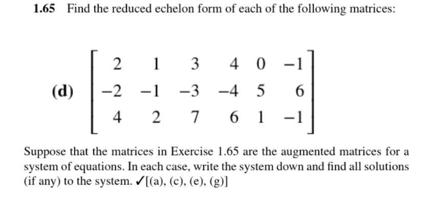 Solved 1.65 Find the reduced echelon form of each of the | Chegg.com