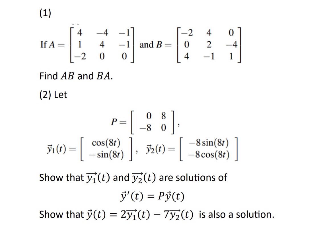 Solved (1) If A=⎣⎡41−2−440−1−10⎦⎤ and B=⎣⎡−20442−10−41⎦⎤ | Chegg.com