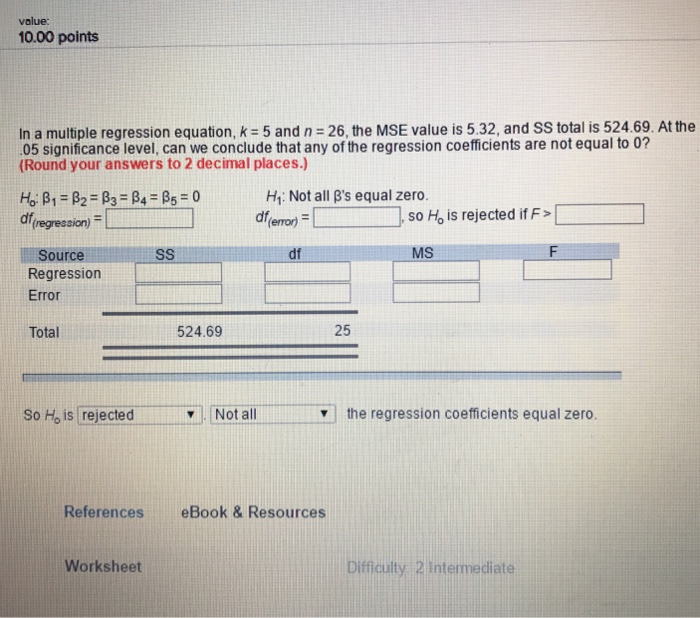Solved In a multiple regression equation, k = 5 and n = 26, | Chegg.com