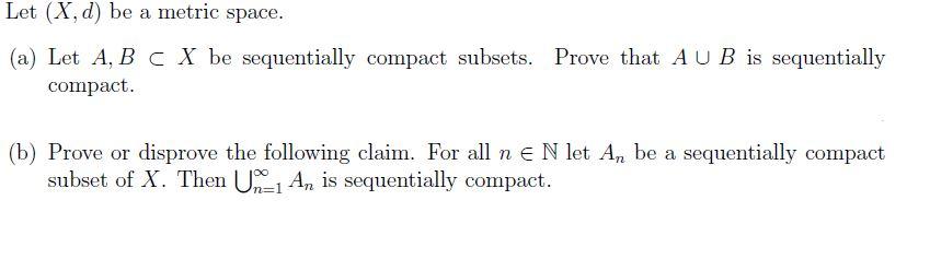 Solved Let (X, d) be a metric space. (a) Let A, B C X be | Chegg.com