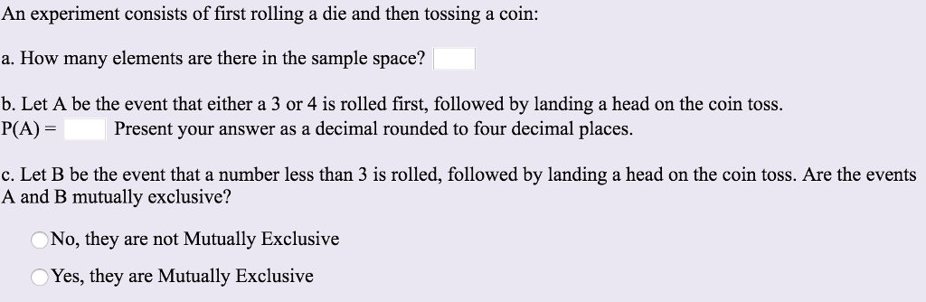 Solved An experiment consists of first rolling a die and | Chegg.com