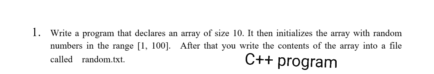 Solved 1. Write a program that declares an array of size 10. | Chegg.com