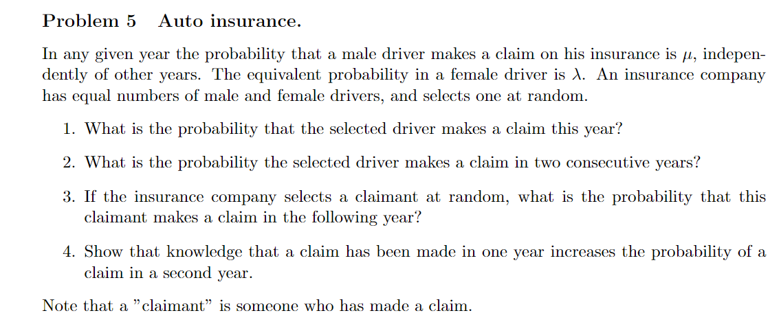 Solved Problem 5 Auto insurance. In any given year the | Chegg.com