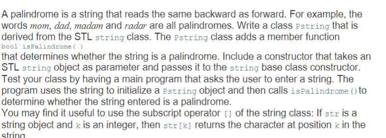C++: A palindrome is a string that reads the same | Chegg.com