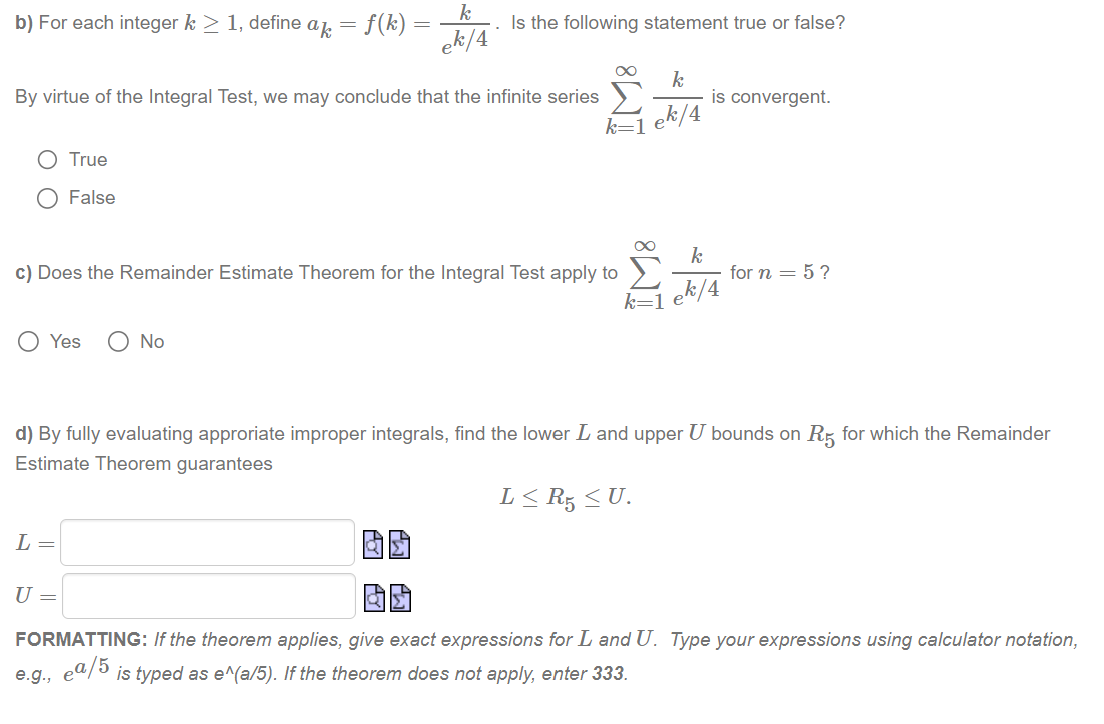 Solved b) For each integer k≥1, define ak=f(k)=ek/4k. Is the | Chegg.com