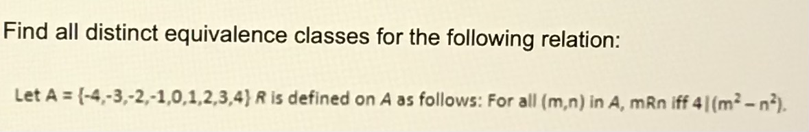 Solved Find all distinct equivalence classes for the | Chegg.com