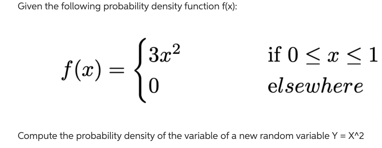 Solved Given the following probability density function | Chegg.com