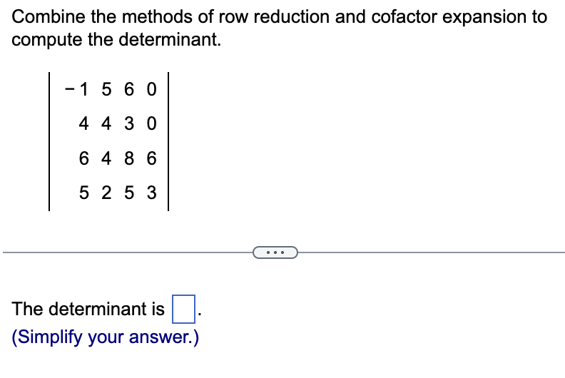 Solved Combine the methods of row reduction and cofactor | Chegg.com
