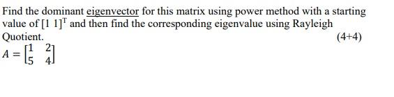 Solved Find the dominant eigenvector for this matrix using | Chegg.com