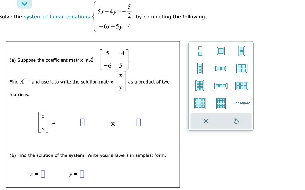 Solved Ive the system of linear equations {5x−4y=−25−6x+5y=4 | Chegg.com