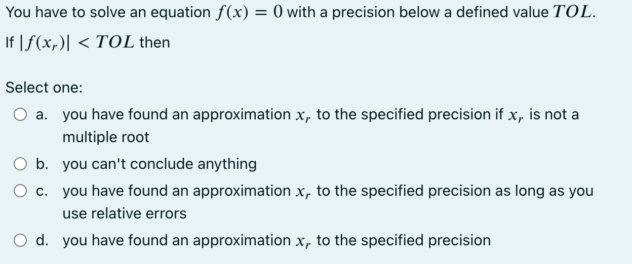 Solved You have to solve an equation f(x)=0 with a precision | Chegg.com