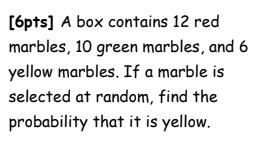 Solved [6pts] A box contains 12 red marbles, 10 green | Chegg.com