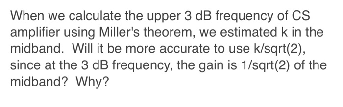Solved When we calculate the upper 3 dB frequency of CS | Chegg.com