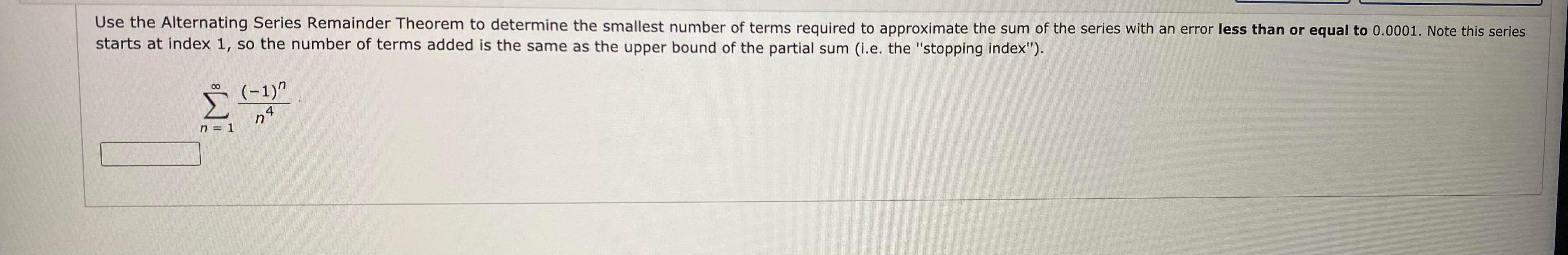 Solved Use The Alternating Series Remainder Theorem To