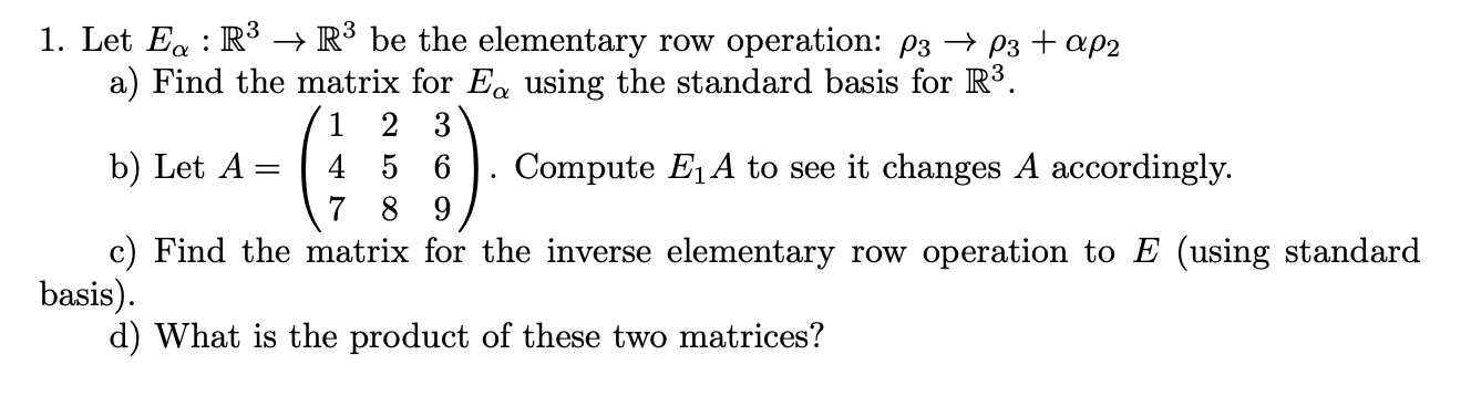 Solved 1. Let Eq: R3 R3 be the elementary row operation: 23 | Chegg.com