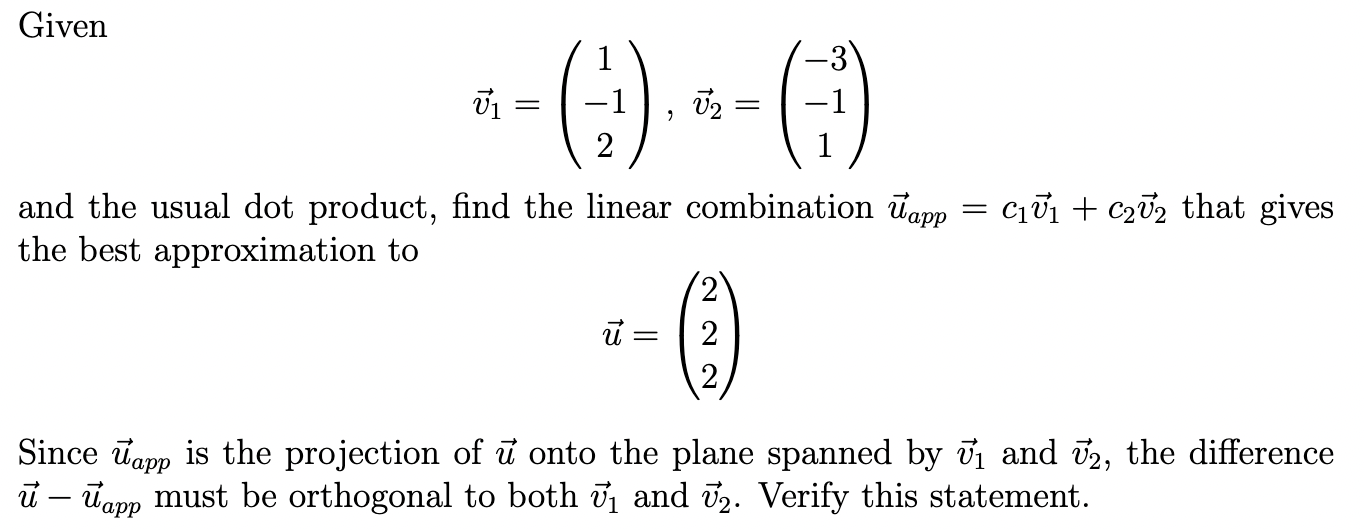 Solved Given v1=⎝⎛1−12⎠⎞,v2=⎝⎛−3−11⎠⎞ and the usual dot | Chegg.com