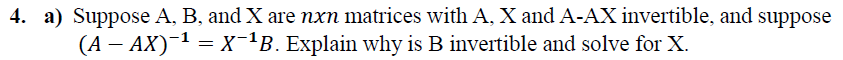 Solved 4. a) Suppose A,B, and X are nxn matrices with A,X | Chegg.com