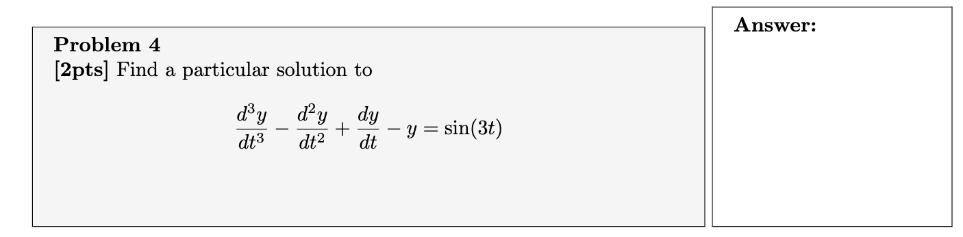 Solved Problem 4 Answer: [2pts] Find a particular solution | Chegg.com