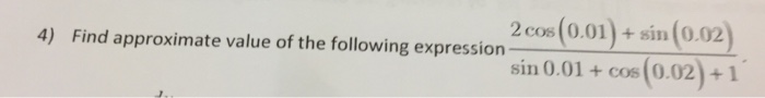 Solved Find approximate value of the expression USING | Chegg.com