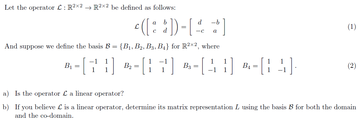 Solved Let the operator L:R2×2→R2×2 be defined as follows: | Chegg.com