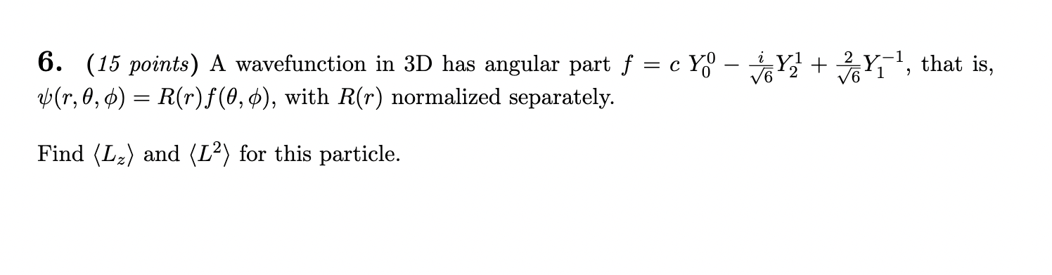 Solved 6. (15 points) A wavefunction in 3D has angular part | Chegg.com