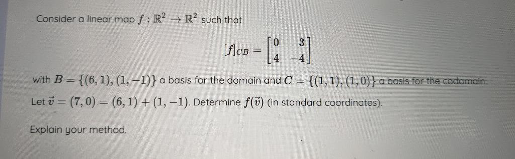 Solved Consider a linear map f: R² R² such that 3 [f]CB = [1 | Chegg.com
