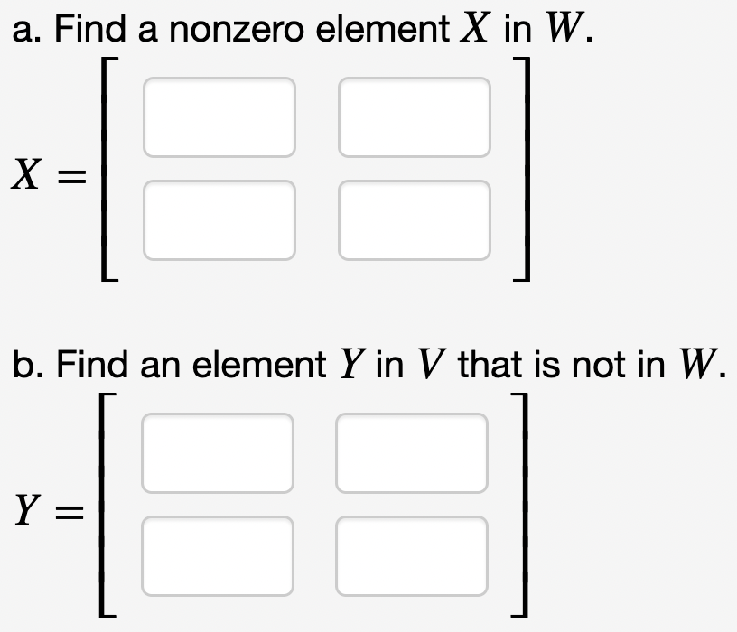 Solved W=span{[−1−5−5−5],[422−3]}a. Find a nonzero element X | Chegg.com