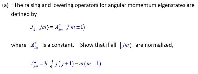 Solved (a) The raising and lowering operators for angular | Chegg.com