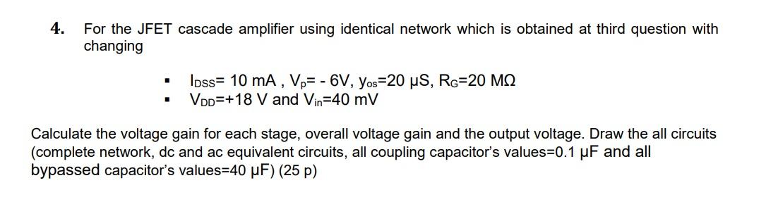 Solved 4. For the JFET cascade amplifier using identical | Chegg.com
