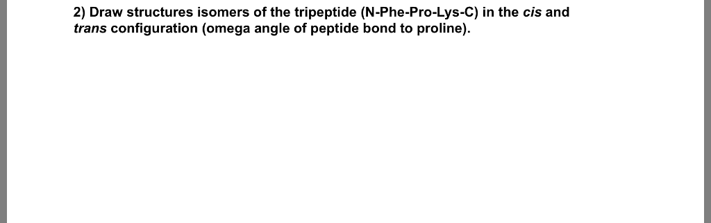Solved 2) Draw structures isomers of the tripeptide | Chegg.com