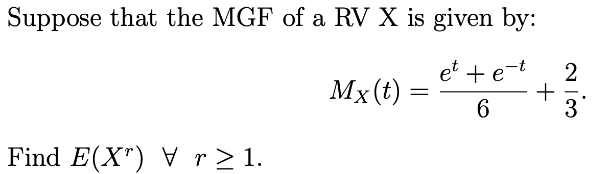 Solved Suppose that the MGF of a RV X is given by: My(t) = | Chegg.com