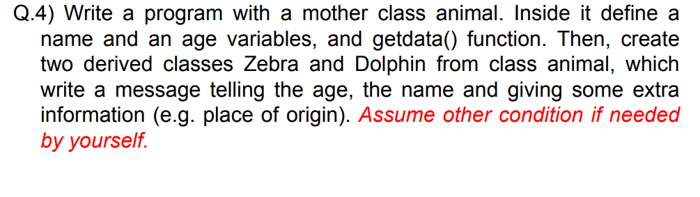 Solved Q.4) Write a program with a mother class animal. | Chegg.com