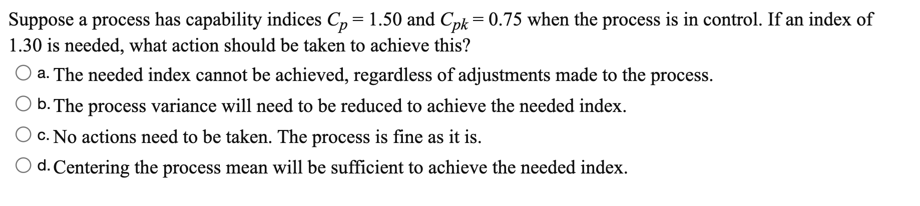 Solved = = Suppose a process has capability indices Cp = | Chegg.com