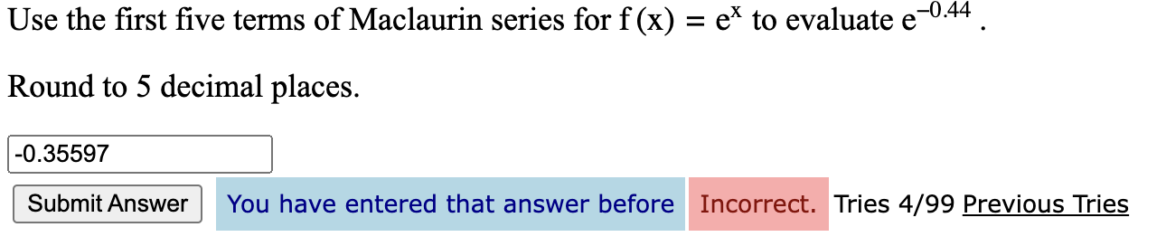 Solved Use the first five terms of Maclaurin series for | Chegg.com