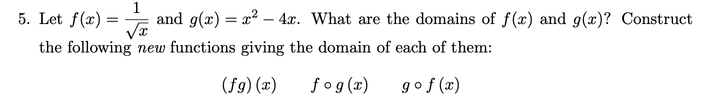 Solved 5. Let f(x)=x1 and g(x)=x2−4x. What are the domains | Chegg.com