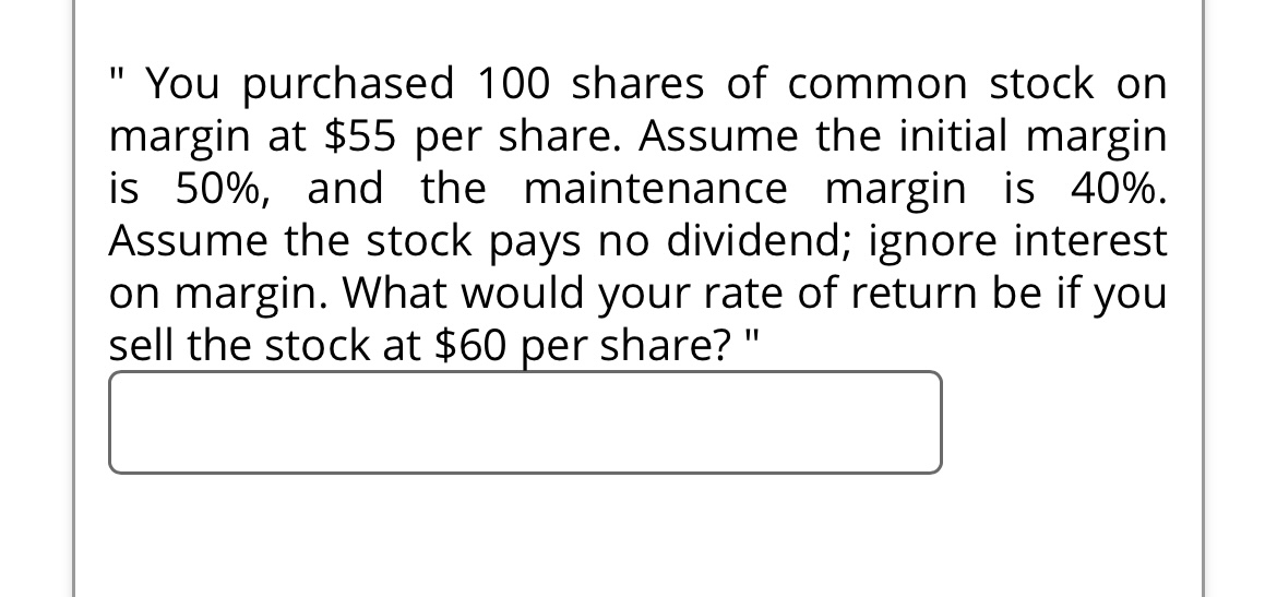 Solved " You purchased 100 shares of common stock on margin | Chegg.com